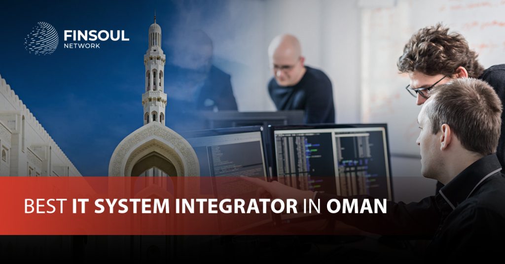 Best IT System Integrator in Oman | Finsoul Network