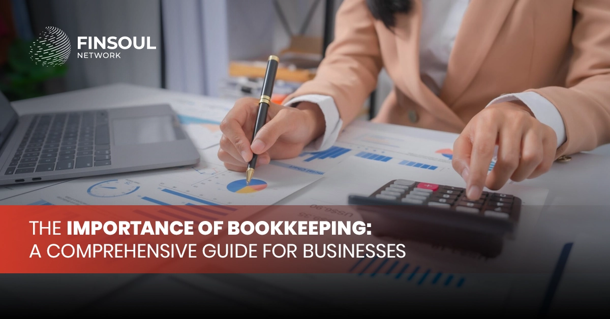 The Importance of Bookkeeping in Business - A Complete Guide